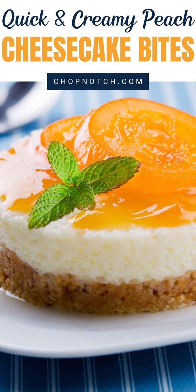 Mini Peach Cheesecakes: A Quick No-Bake Dessert - Chopnotch